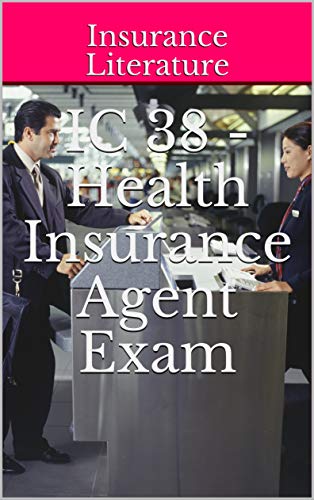 IC 38 - Health Insurance Agent Exam eBook : Literature, Insurance ...
