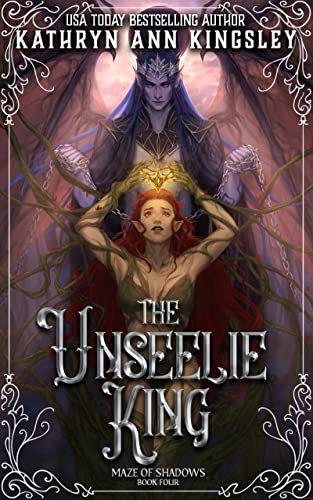 Amazon.com: The Unseelie King (Maze of Shadows Book 4) eBook : Kingsley ...