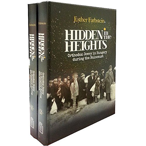 Hidden In the Heights - Orthodox Jewry In Hungary During The Holocaust ...