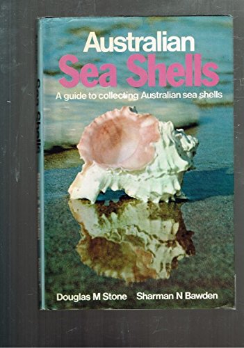 Australian sea shells: [a guide to collecting Australian sea shells ...