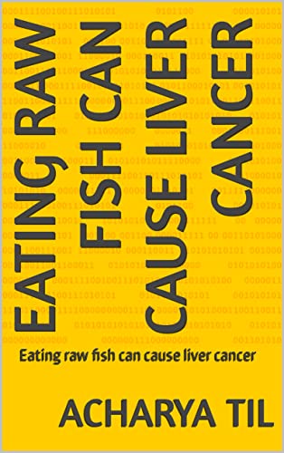 Eating raw fish can cause liver cancer: Eating raw fish can cause liver ...