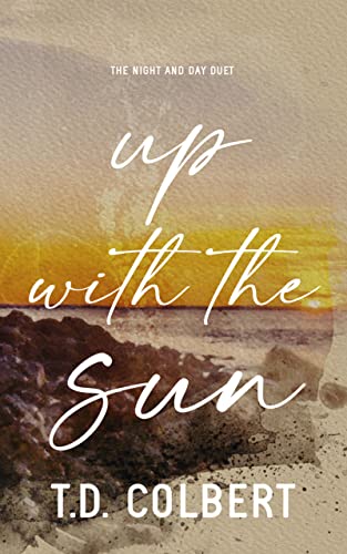 Amazon.com: Up With the Sun (Night & Day Book 2) eBook : Colbert, T.D ...