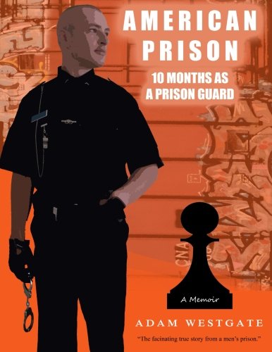 Amazon.com: American Prison: 10 Months as a Prison Guard: 9781500887209 ...