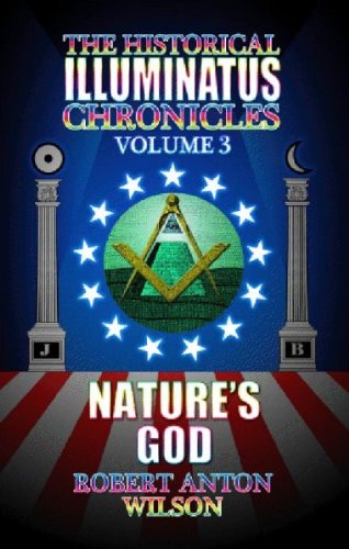 Nature's God (The Historical Illuminatus Chronicles): Wilson, Robert ...