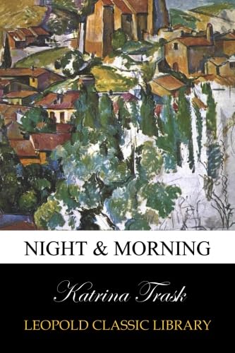 Night & morning: Trask, Katrina: Amazon.com: Books