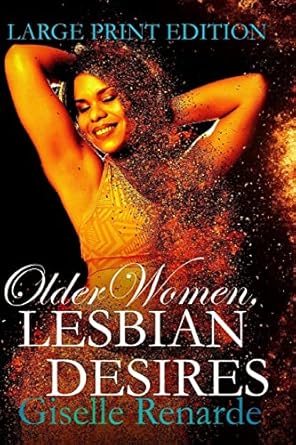 Older Women, Lesbian Desires: Large Print Edition : Renarde, Giselle: Amazon.ca: Books