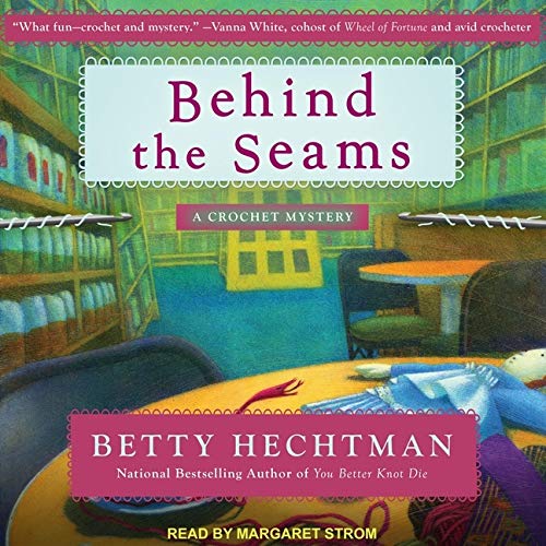 Amazon.com: Behind the Seams Lib/E (Crochet Mystery Series Lib/E ...
