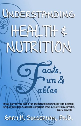 Understanding Health and Nutrition: Fun, Facts and Fables: Gary M ...