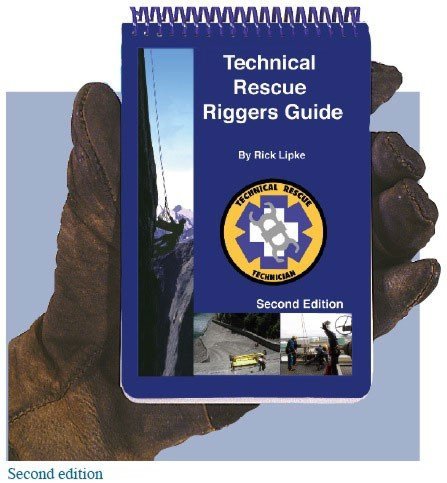 Technical Rescue Riggers Guide: Rick Lipke, Rick Lipke: 9780966577716 ...