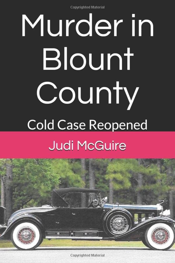 Murder in Blount County: Cold Case Reopened: McGuire, Judi: 9781717869043: Amazon.com: Books