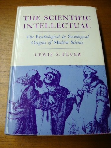 The scientific intellectual;: The psychological & sociological origins ...