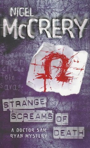 Strange Screams of Death (A Doctor Sam Ryan Mystery): Nigel McCrery ...