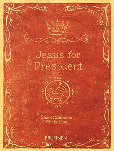 Jesus for President: Shane Claiborne, Chris Haw: 9783765514449: Books ...