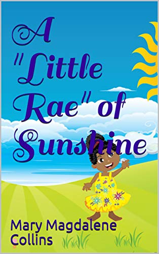 A "Little Rae" of Sunshine - Kindle edition by Collins, Mary Magdalene ...