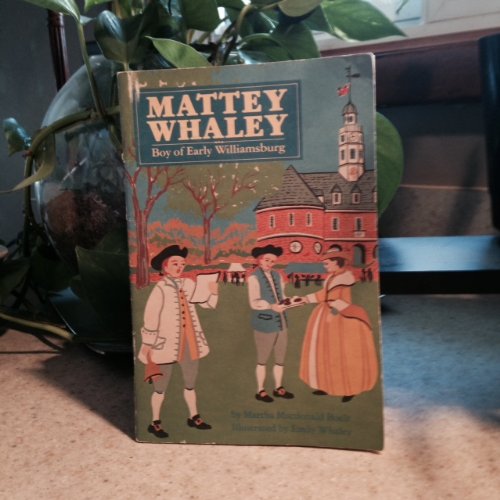 Mattey Whaley, Boy of Early Williamsburg: Martha Macdonald Boelt ...