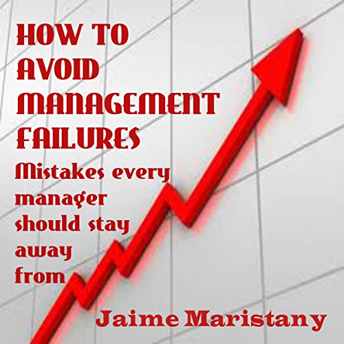 Amazon.com: How to Avoid Management Failures: Mistakes Every Manager ...