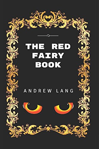 The Red Fairy Book: By Andrew Lang - Illustrated: Andrew Lang ...