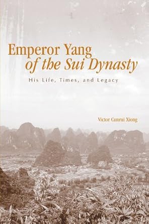 Amazon | Emperor Yang of the Sui Dynasty: His Life, Times, And Legacy ...