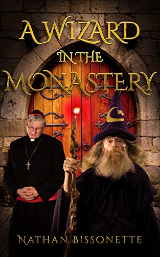 Amazon.com: A Wizard in the Monastery eBook : Bissonette, Nathan ...