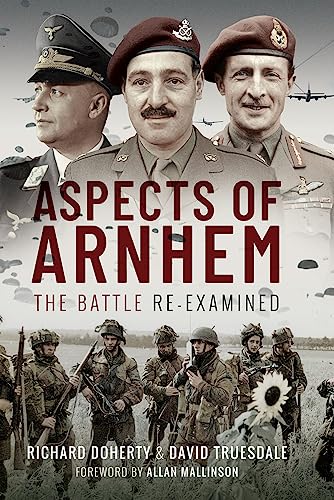 Aspects of Arnhem: The Battle Re-examined eBook : Doherty, Richard ...