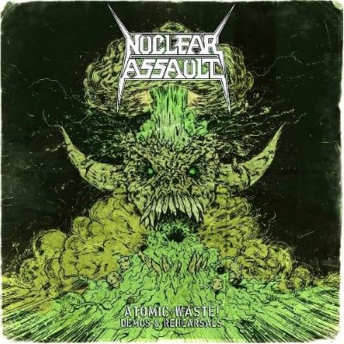 NUCLEAR ASSAULT - Atomic Waste: Demos & Rehearsals - Amazon.com Music