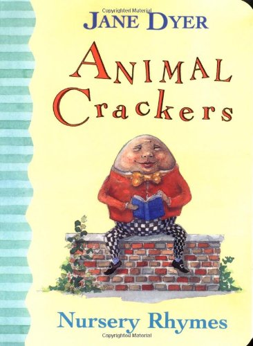 Animal Crackers: Nursery Rhymes: Dyer, Jane: 9780316196437: Amazon.com ...