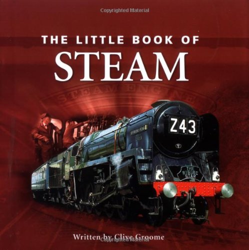 Little Book of Steam: Amazon.co.uk: Clive Groome: 9781905009312: Books