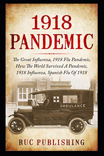 1918 FLU PANDEMIC: This is the True Story of the Spanish Influenza ...