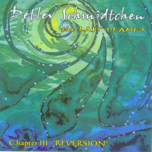 Schmidtchen,Detlev The Last Planet III-Reversion- Amazon.com Music