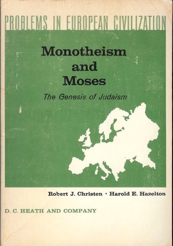 Monotheism and Moses: The Genesis of Judaism: Robert J. eds. Christen ...