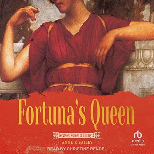 Amazon.com: Fortuna's Queen: Forgotten Women of History, Book 2 ...