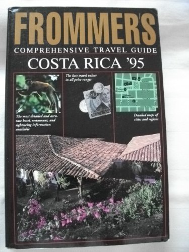 Frommer's Comprehensive Travel Guide: Costa Rica '95 (Frommer's ...