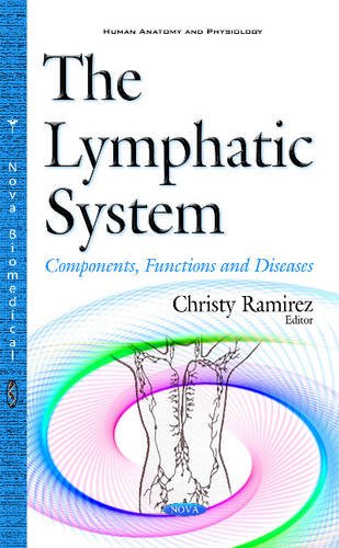 The Lymphatic System: Components, Functions and Diseases: Ramirez ...