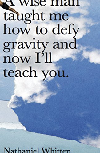 A Wise Man Taught Me How to Defy Gravity and Now I'll Teach You ...