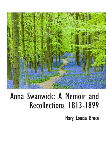 Amazon.com: Anna Swanwick: A Memoir and Recollections 1813-1899: ...