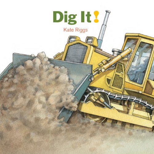 Dig It!: Riggs, Kate, Kubinyi, Laszlo: 9781568462370: Amazon.com: Books