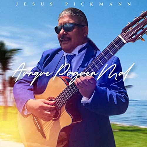 Play Aunque Paguen Mal by Jesus Pickmann on Amazon Music