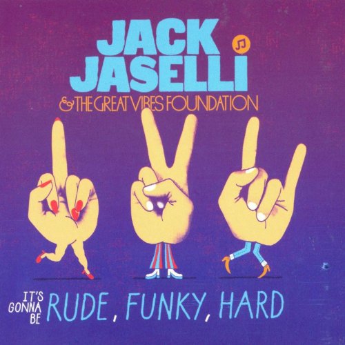 Amazon.com: It's Gonna Be Rude, Funky, Hard : Jack Jaselli& The Great ...