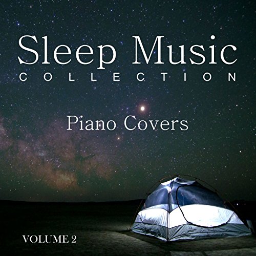 Sleep Music Collection: Piano Covers, Vol. 2 von Piano Covers Club from ...