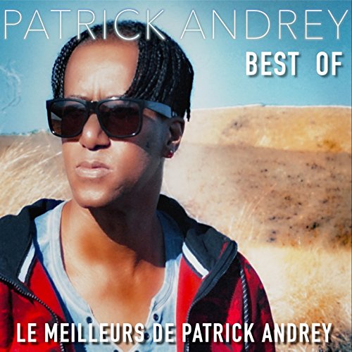 Best Of (Le meilleurs de Patrick Andrey) by Patrick Andrey on Amazon ...