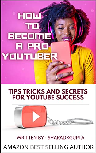 How To Become a Pro Youtuber: Tips , Tricks and Secrets for YouTube ...