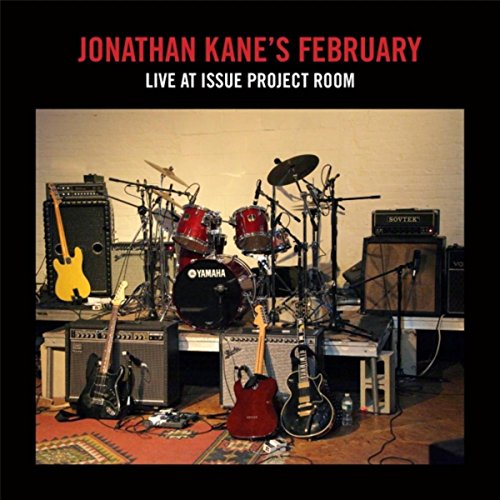 Play Jonathan Kane's February: Live at Issue Project Room by Jonathan ...