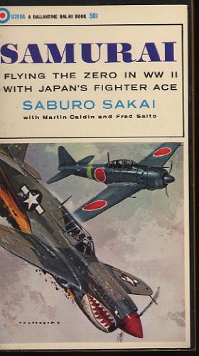 Samurai:Flying The Zero In WWII With Japan's Fighter Ace: Saburo Sakai ...