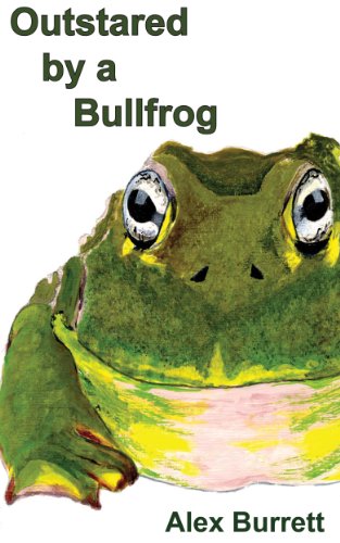 Outstared by a Bullfrog (English Edition) eBook : Burrett, Alex ...