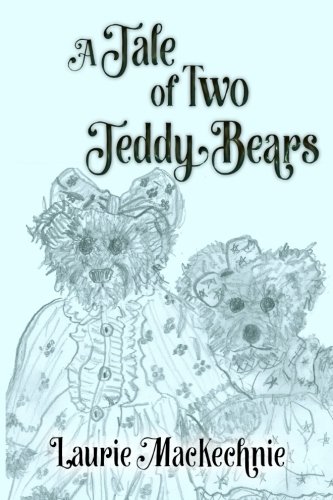 A Tale of Two Teddy Bears (The Teddy Bear Chronicles) (Volume 2 ...