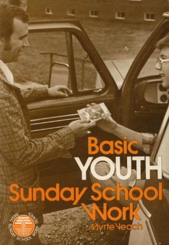 Basic youth Sunday School work (Basic Sunday School work series): Veach ...