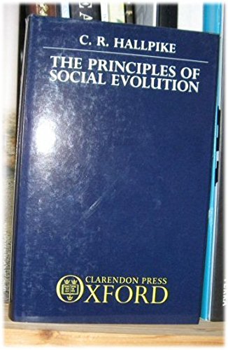 The Principles of Social Evolution: Hallpike, C. R.: 9780198272656 ...