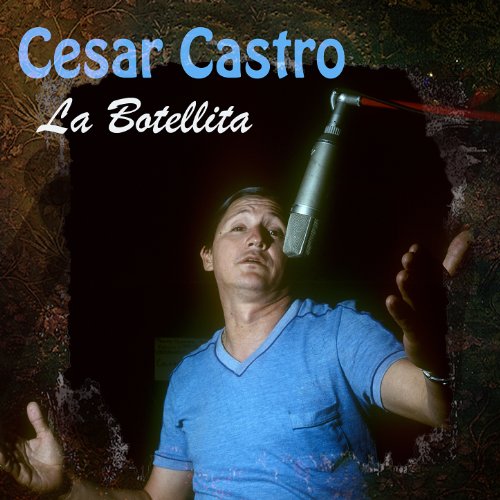 Play La Botellita by Cesar Castro on Amazon Music