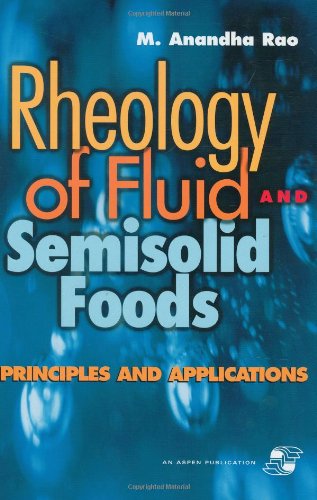 Rheology of Fluids and Semisolid Foods: Principles and Applications ...
