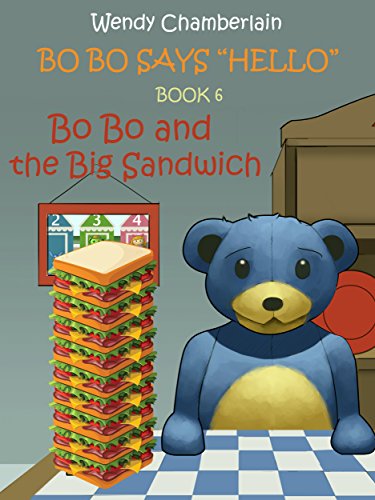 BO BO SAYS “HELLO”: Bo Bo and the Big Sandwich - Kindle edition by ...
